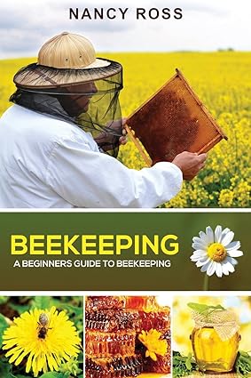 “Beekeeping: A Beginners Guide to Beekeeping” – Bemis Honey Bee Farm