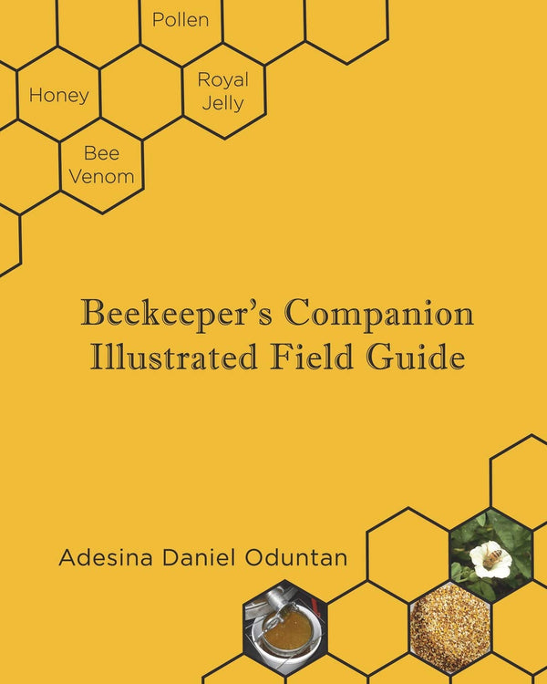 “Beekeeper’s Companion Illustrated Field Guide” – Bemis Honey Bee Farm